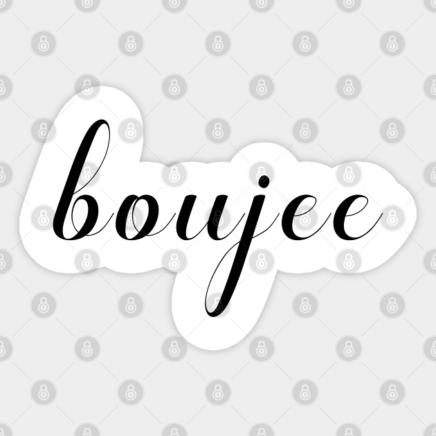 Boujee, Stylised Font in Black - Boujee - Sticker | TeePublic
