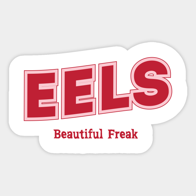 Eels Beautiful Freak - Alternative Rock - Sticker | TeePublic