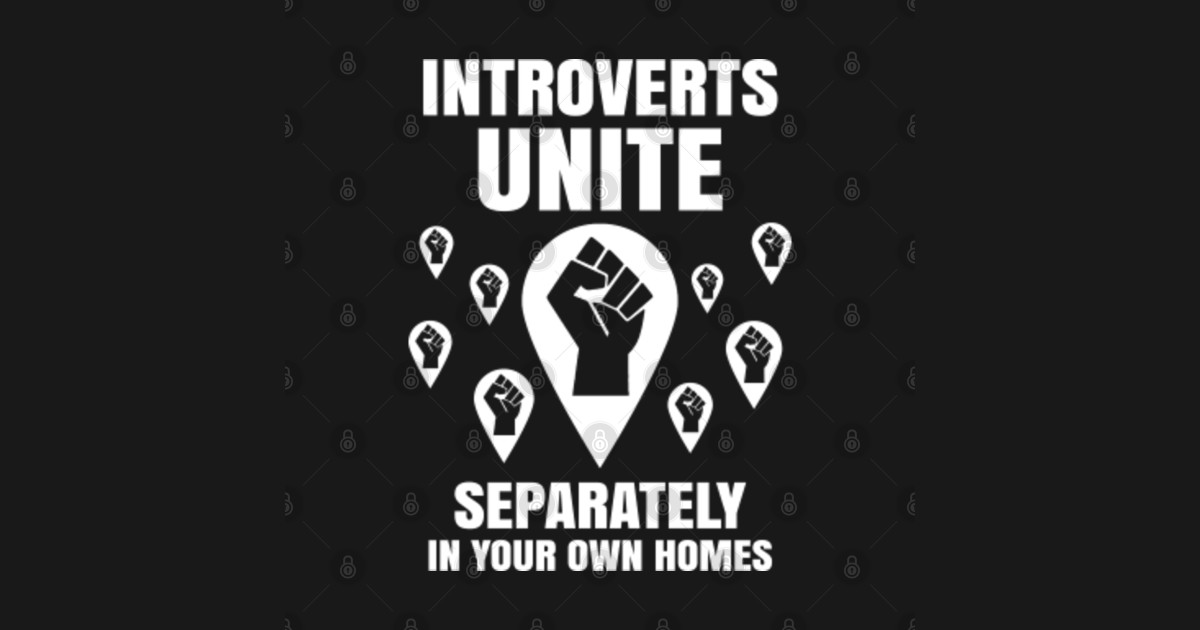 Introverts Unite - Introverts Unite - Posters and Art Prints | TeePublic Introverts Unite - Introverts Unite - Posters and Art Prints | TeePublic