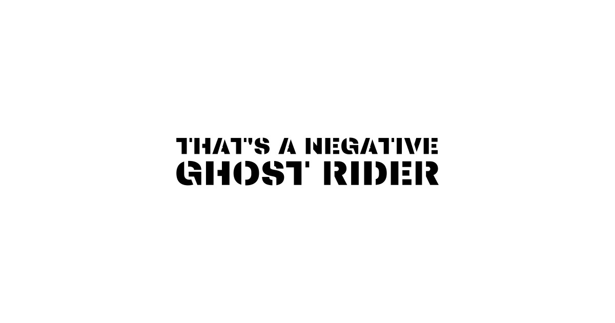 That's a negative ghost rider quote design in air force font - Negative ...