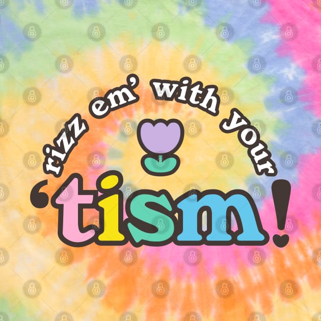 rizz em with your tism - Autism - T-Shirt | TeePublic