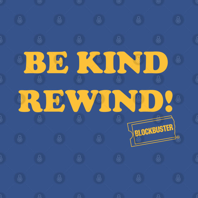 Blockbuster Retro Be Kind Rewind - Blockbuster - T-Shirt | TeePublic
