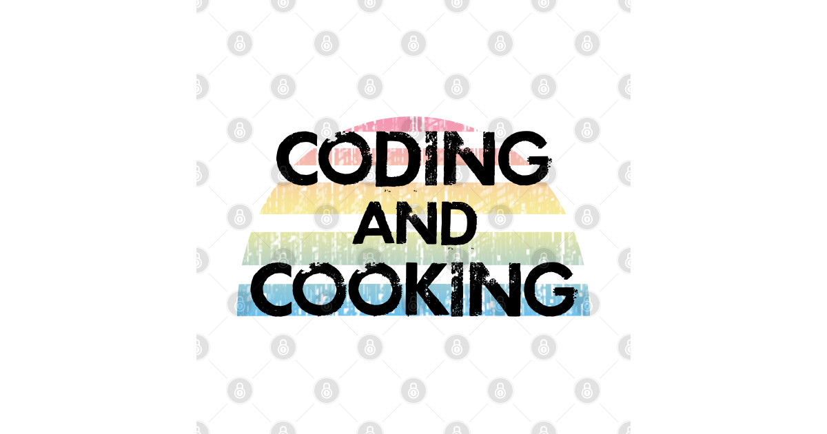 Cooking And Coding Funny Programming Quote Badass Coder Coolest Best Most Awesome Programmer
