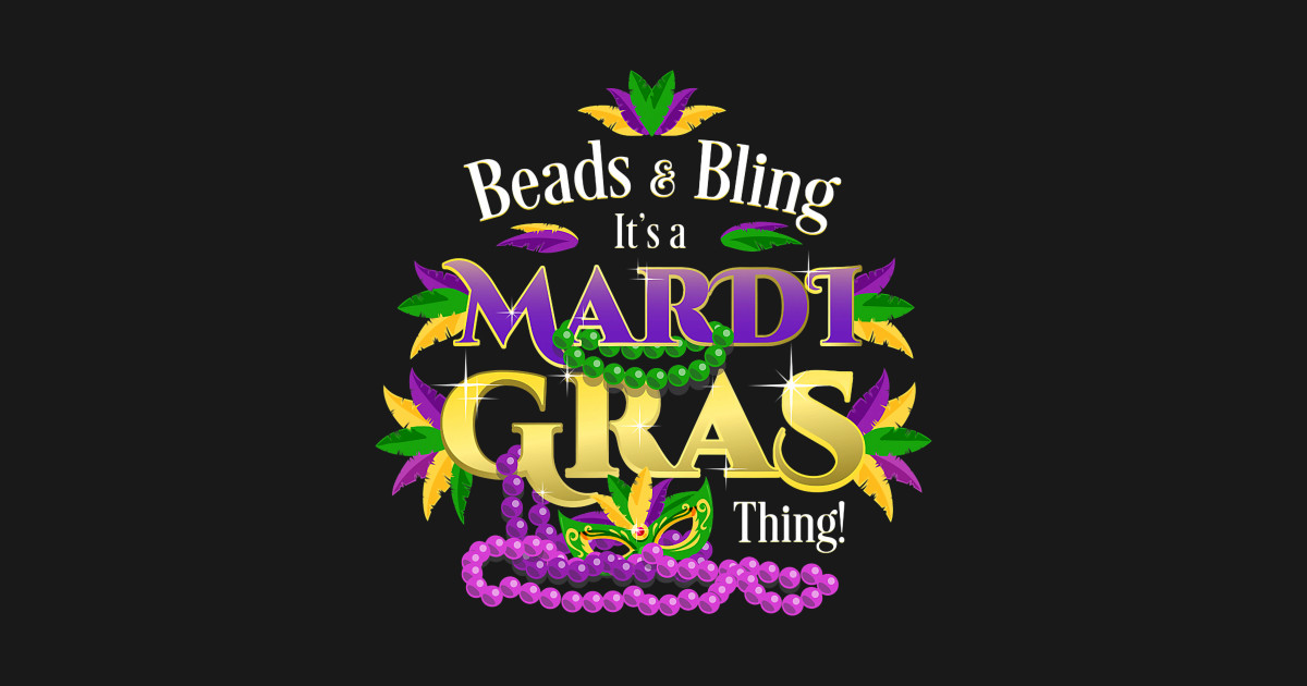 Mardi Gras 2026 Beads Bling Costume Mardi Gras - Beads Bling Mardi - T ...