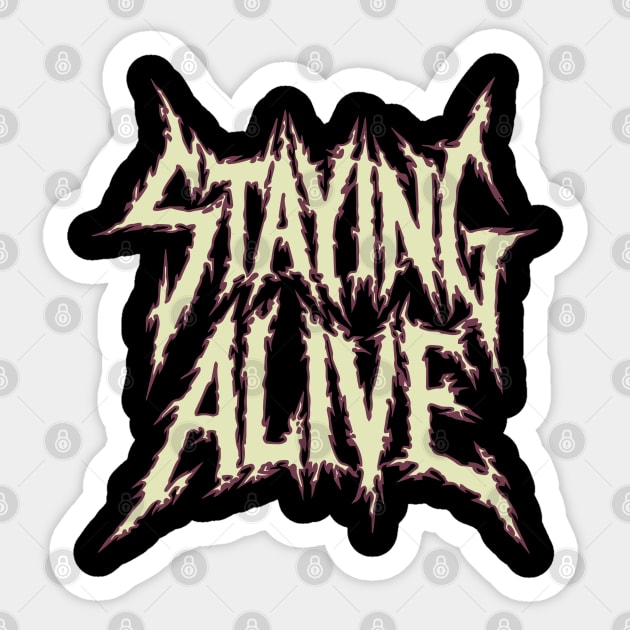 Staying Alive "Horror Metal" - Dark Fantasy - Sticker | TeePublic
