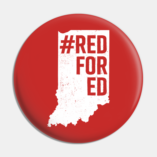 Red for Ed Indiana State Outline - Red For Ed Indiana - Pin | TeePublic