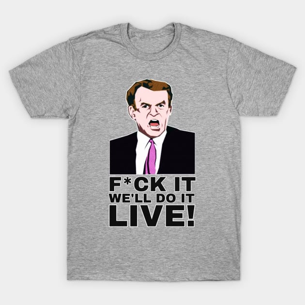 F*ck It We'll Do It Live! Funny - Bill Oreilly - T-Shirt | TeePublic