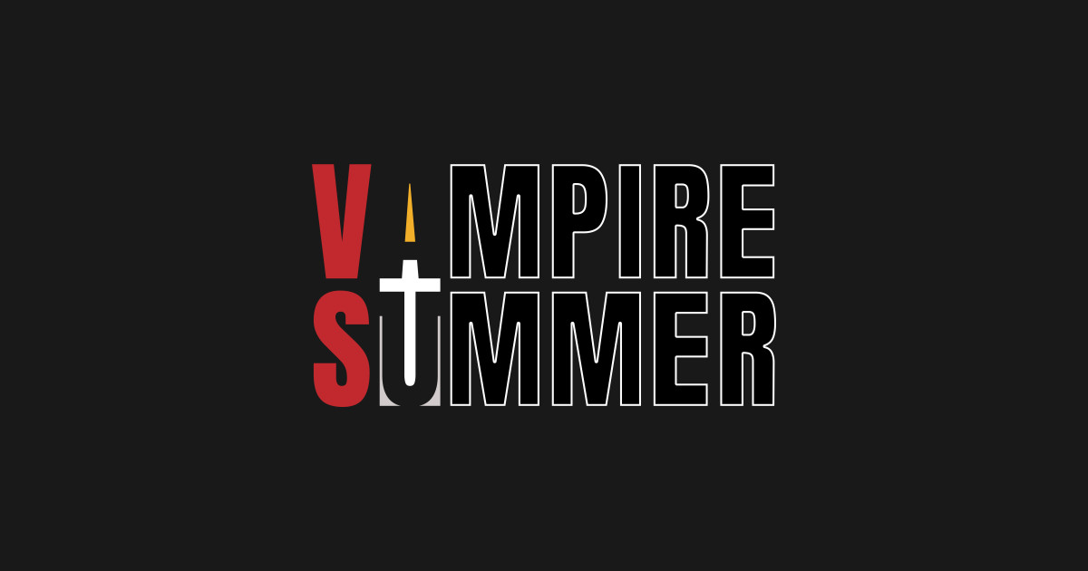 VAMPIRE SUMMER - Summer - T-Shirt | TeePublic