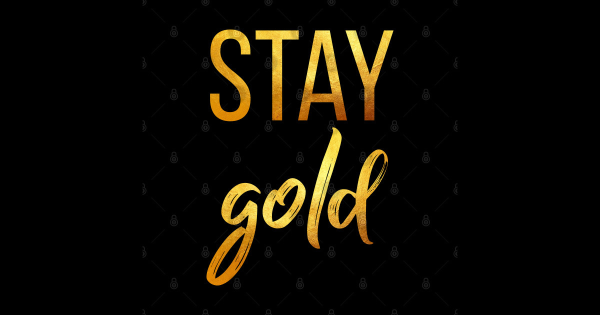 Stay Gold - Stay Gold - Sticker | TeePublic