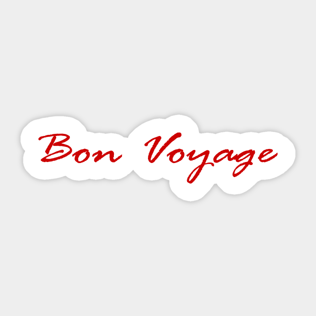 Bon voyage - Bon Voyage - Sticker | TeePublic