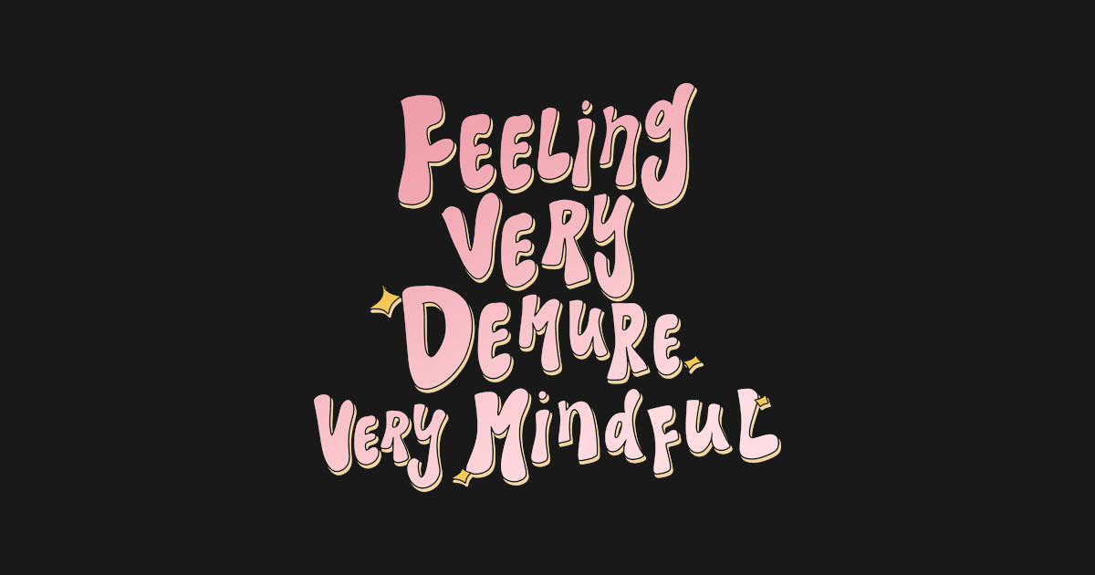 Feeling Very Demure Very Mindful Retro Funny Saying - Funny - T-Shirt ...