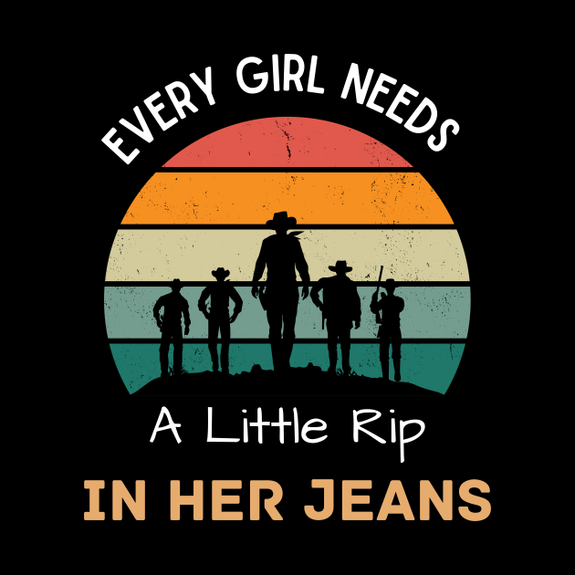 Every Girl Needs A Little Rip In Her Jeans - Every Girl Needs A Little ...