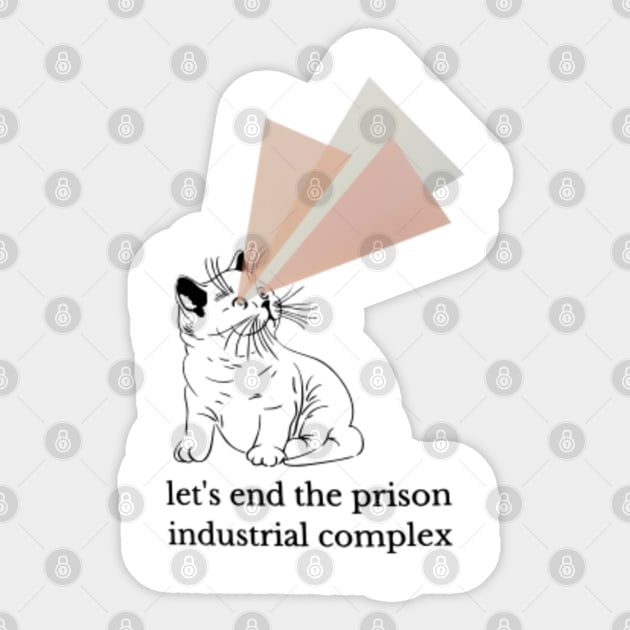 let's end the prison industrial complex - Apparel - Sticker | TeePublic