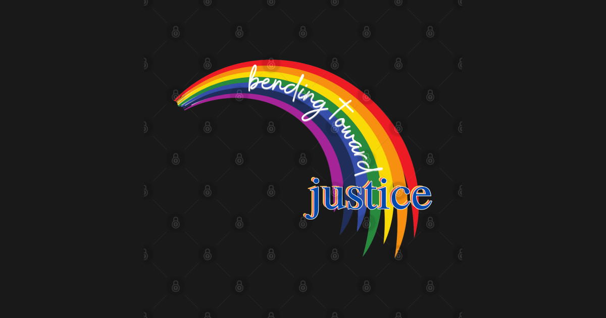 Bending Toward Justice - Pride Edition - Lgbt Pride - T-Shirt | TeePublic