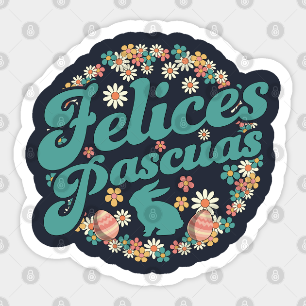 Felices Pascuas Happy Easter Daisy Flower Conejo de Pascua - Felices ...
