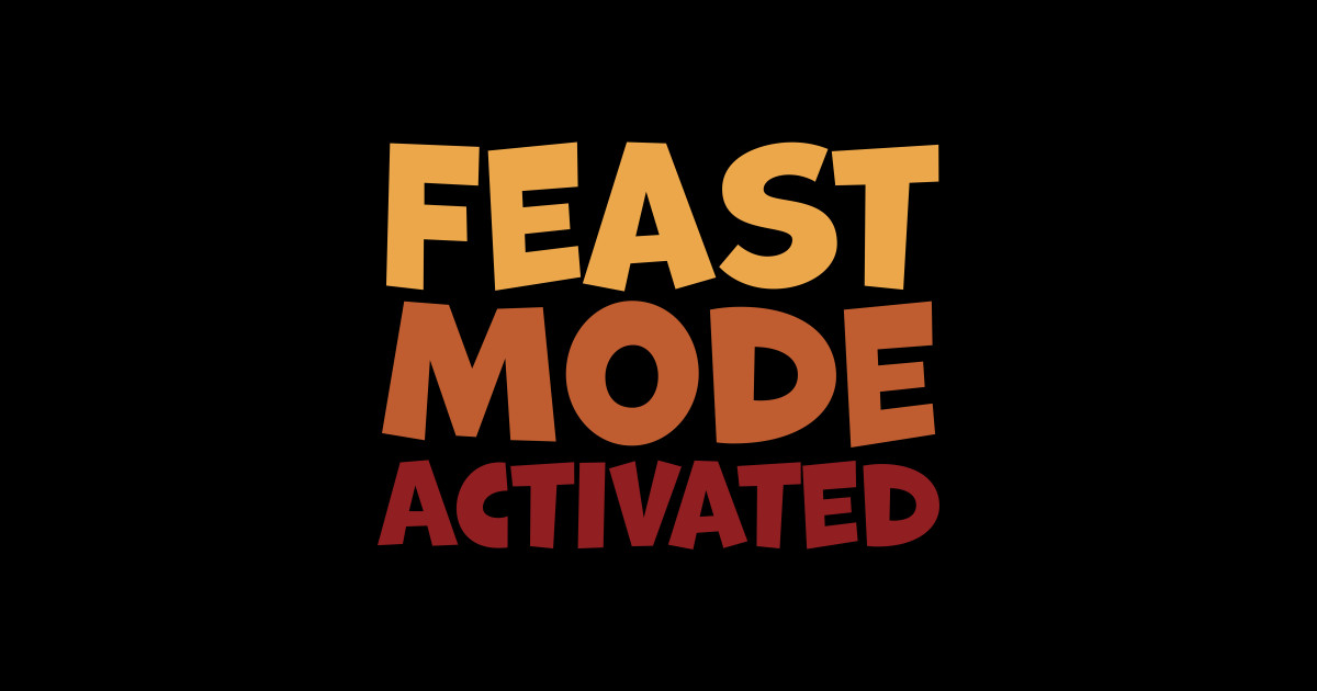 Feast Mode Activated - Thanksgiving Turkey - Sticker | TeePublic