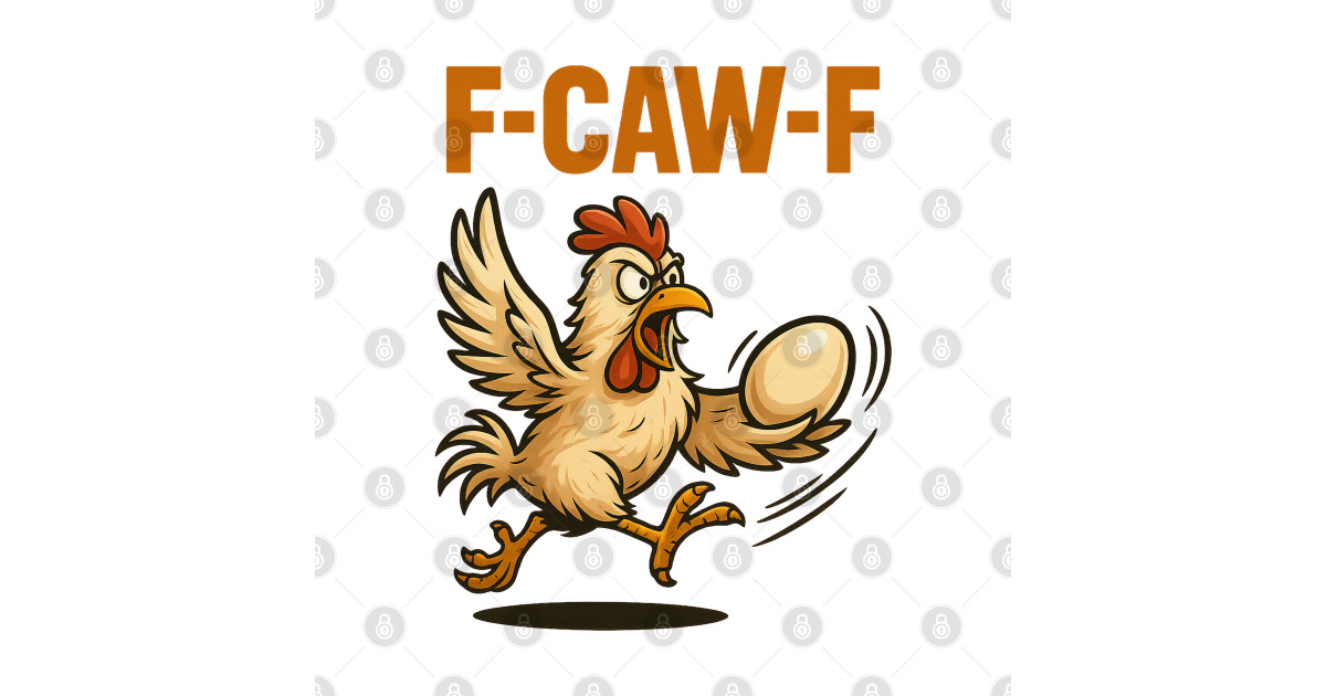 F-CAW-F Funny Hen Meme Angry Chicken Design - Funny Chicken - T-Shirt ...