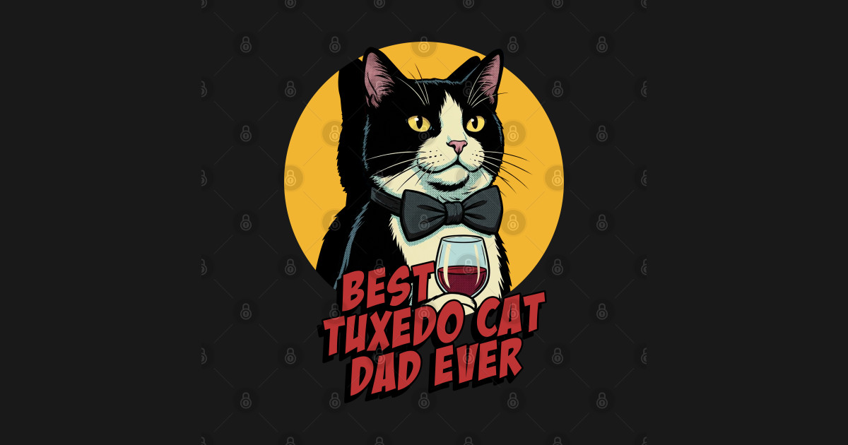 Best Tuxedo Cat Dad Ever - Tuxedo Cat - T-Shirt | TeePublic