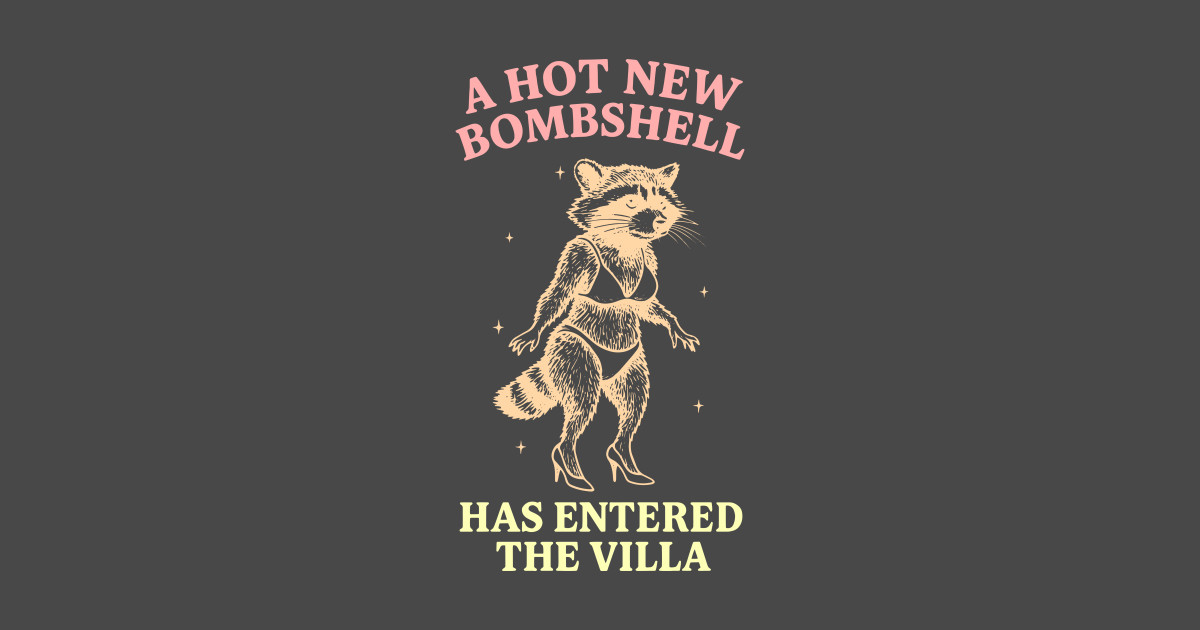 A Hot New Bombshell Has Entered The Villa Raccoon Design - Bombshell ...