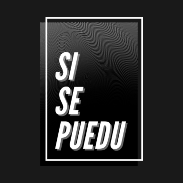 V2 "Sí se puede" ="Yes you can" - Si Se Puede Yes You Can - Kids T ...