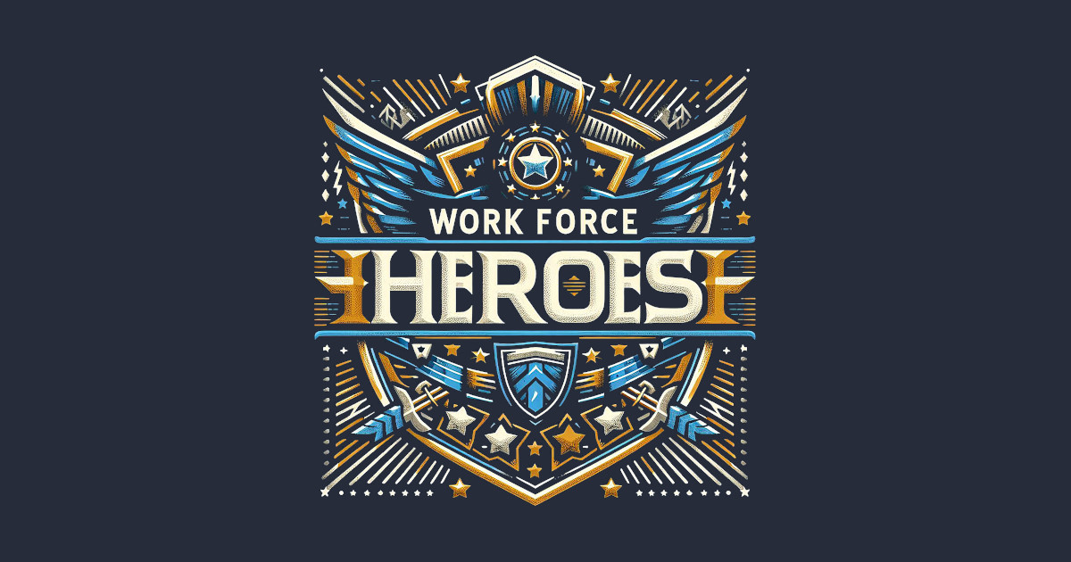 Workforce Heroes Tribute Design - Workforce Heroes - T-Shirt | TeePublic