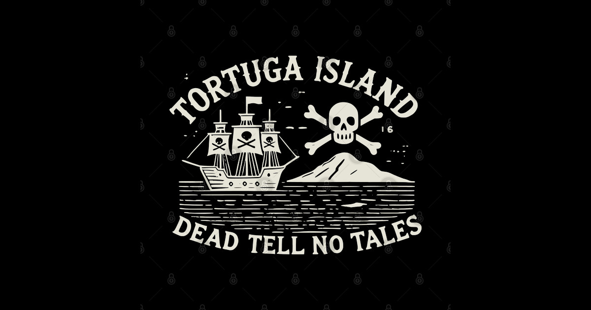 Dead Men Tell No Tales Tortuga Pirate Island - Pirates Of The Caribbean ...