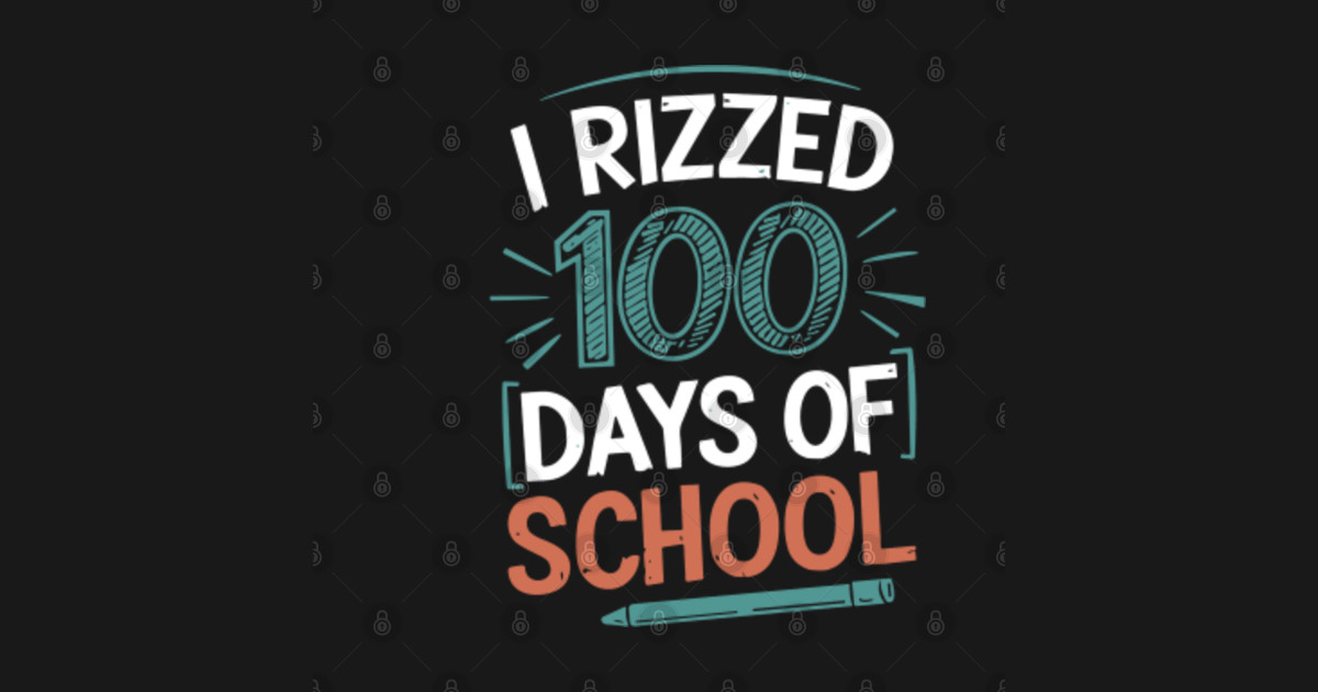I Rizzed 100 Days of School Funny Student Teacher 100th Day - I Rizzed ...