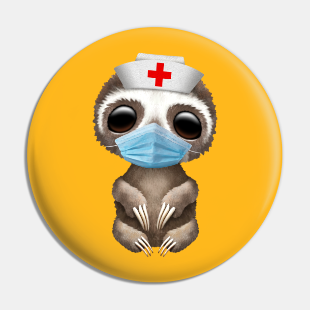 Cute Baby Sloth Nurse - Nurse - Pin | TeePublic