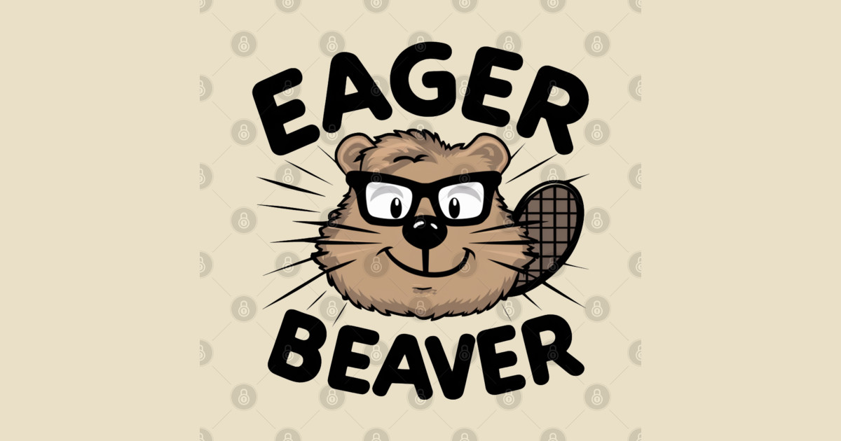 Eager Beaver: Always on the Go! - Eager Beaver - T-Shirt | TeePublic