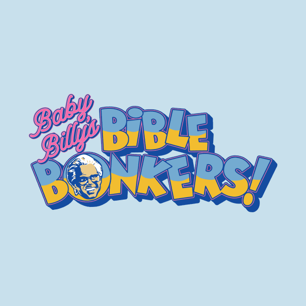 Baby Billy's Bible Bonkers Game Show Logo - Righteous Gemstones - T ...