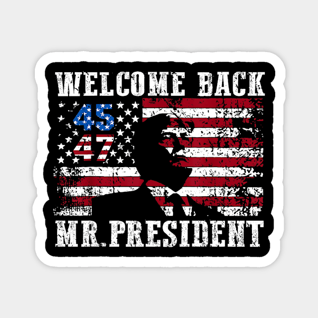 Welcome Back Mr President Donald Trump Daddy's Home US Flag - Donald ...