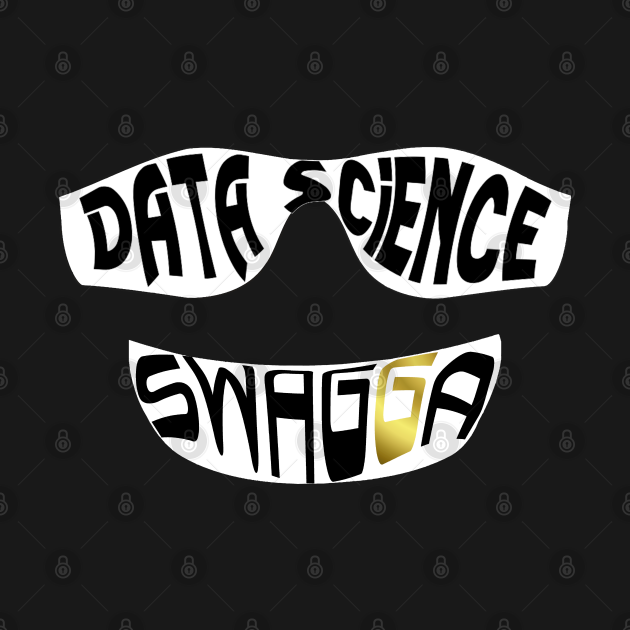 Data Science Swagga | Hip Hop Gold Tooth White - Data Science - T-Shirt ...