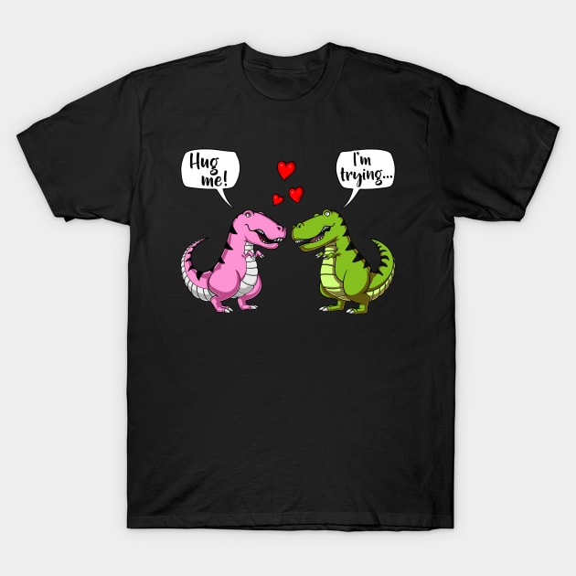 Cute T-Rex Dinosaur Hug Me Couple - Hug Me T Rex Dinosaur - T-Shirt ...