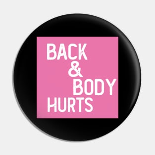 Back And Body Hurts Cute Funny Meme Pins and Buttons for Sale | TeePublic