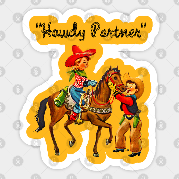 Howdy Partner Cowgirl - Howdy - Sticker | TeePublic