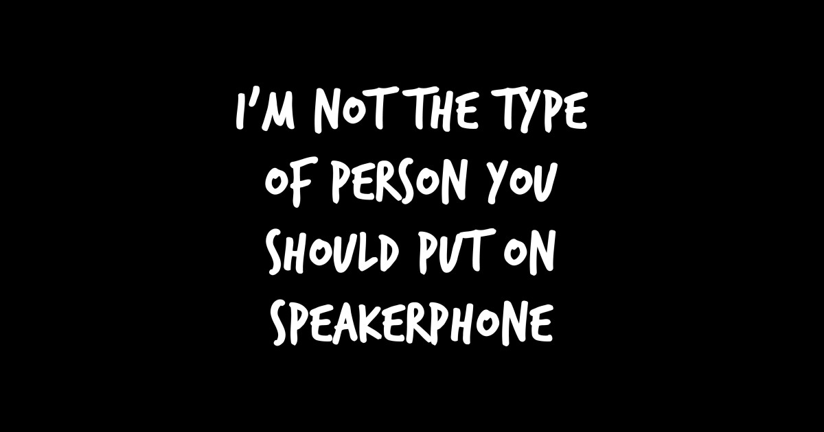 Speakerphone - Sarcastic - Sticker | TeePublic
