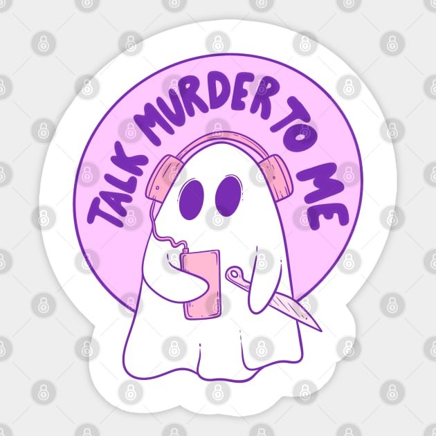 Talk murder to me - True Crime Podcast - Sticker | TeePublic
