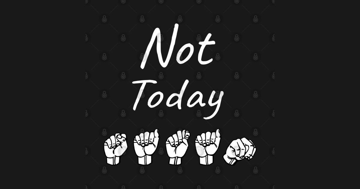 NOT TODAY, SATAN ASL Sign Language Design - Sign Language - T-Shirt ...