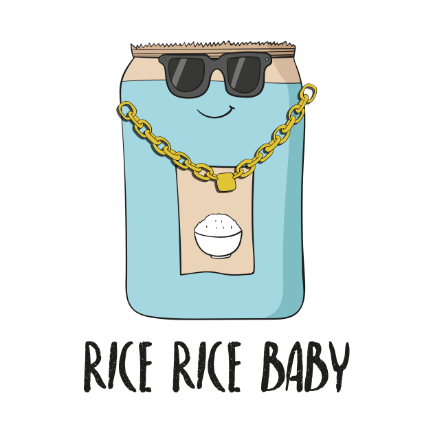 Rice Rice Baby - Rice Rice Baby - T-Shirt | TeePublic