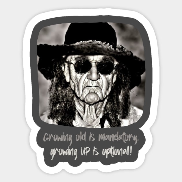 Growing Old VS Growing UP - Growing Old Vs Growing Up - Sticker | TeePublic