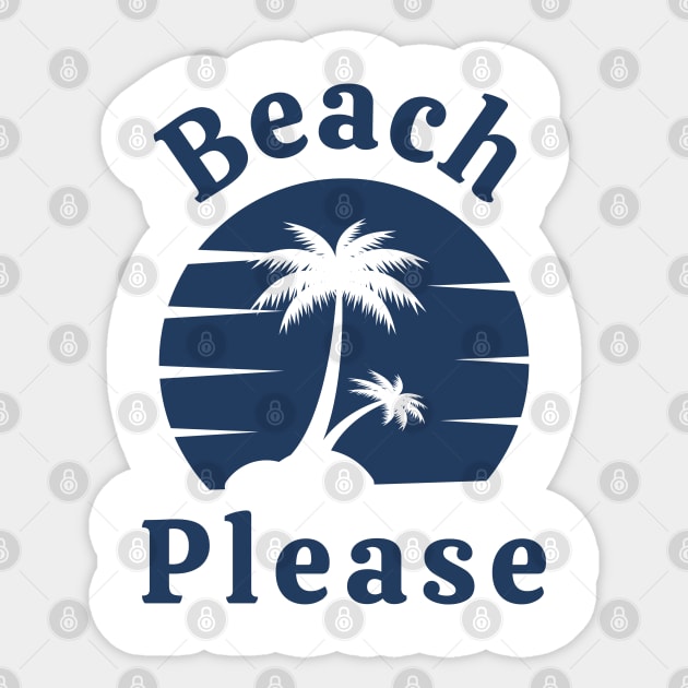 Beach Please. Fun Summer, Beach, Sand, Surf Design. - Beach Please ...