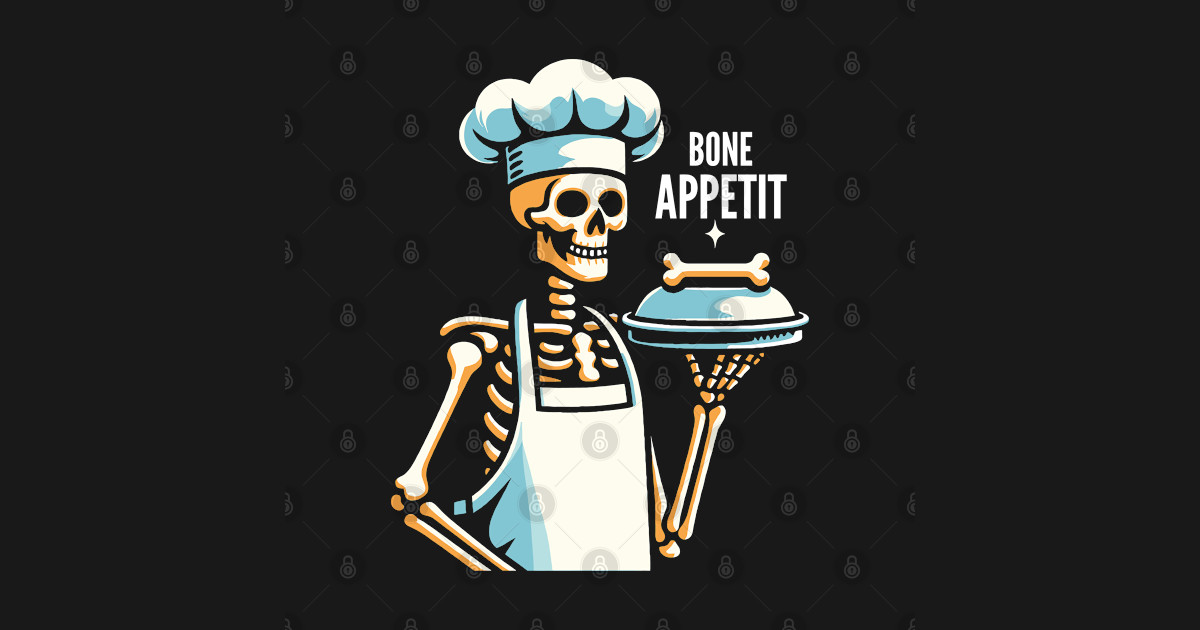 Bone Appetit | Funny Skeleton Chef Design | Bon Appetit | Funny Gift ...