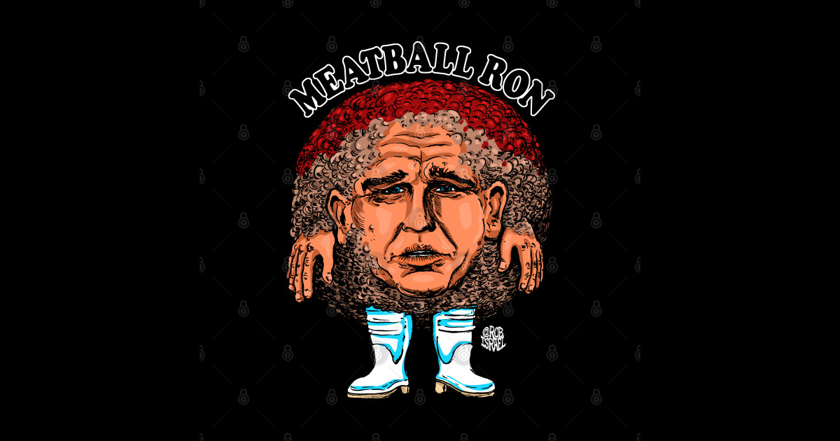 Meatball Ron - Meatball - T-Shirt | TeePublic