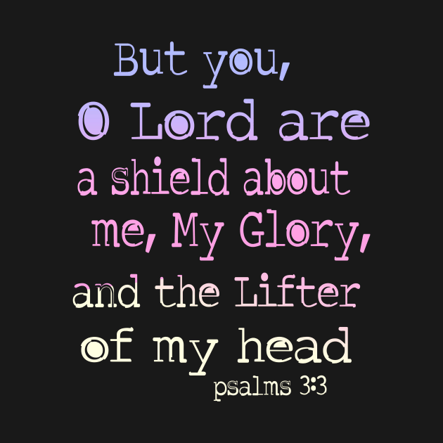 Psalm 3: 3 Lord is a sheild about me - Psalm - T-Shirt | TeePublic