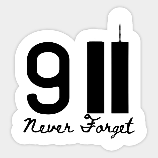 9/11 Never Forget - 911 Never Forget - Sticker | TeePublic