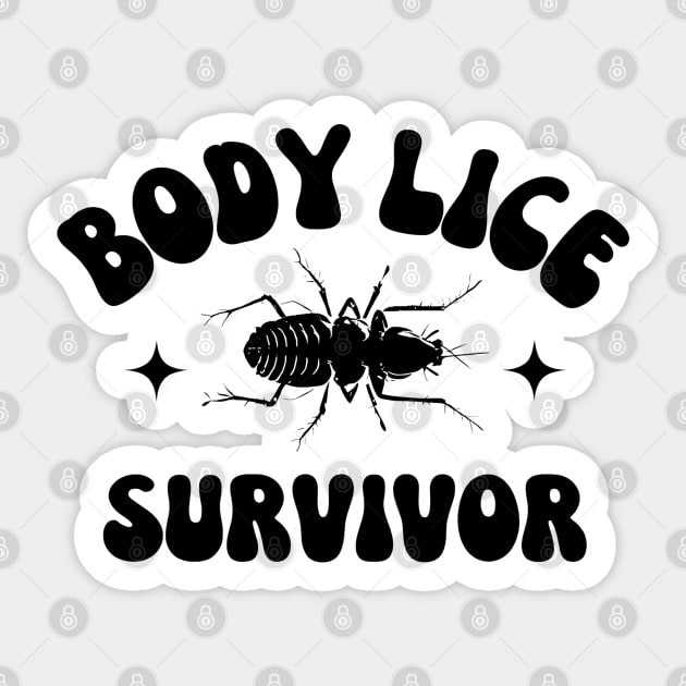 Body Lice Survivor Funny - Body Lice Humor - Sticker | TeePublic