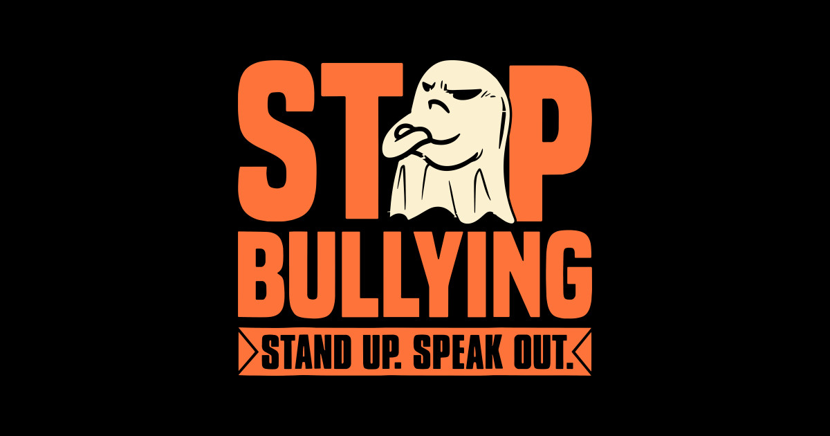 Stop Bullying Ghost Stand Up Art - Stop Bullying - Posters and Art ...