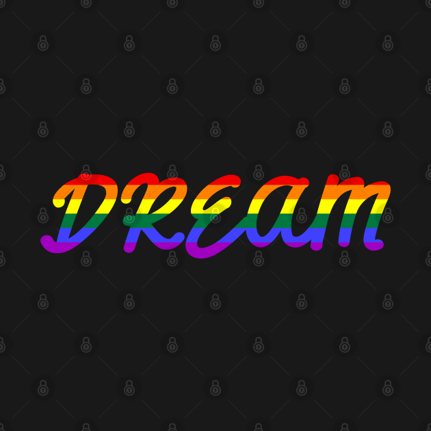 Dream Rainbow Flag LGBT Pride - Dream - Hoodie | TeePublic