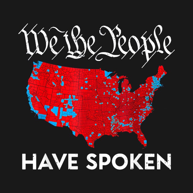 We The People Have Spoken Trump 2024 Election Map T-Shirt - We The ...