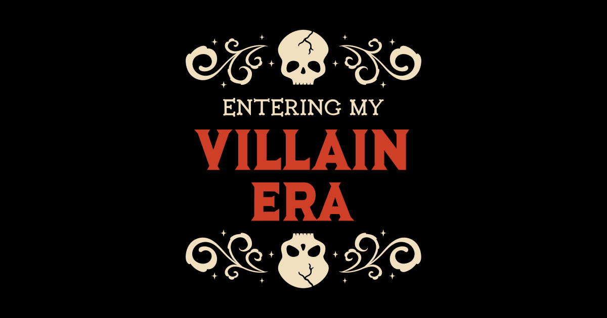 Entering my villain era - Villain - Sticker | TeePublic